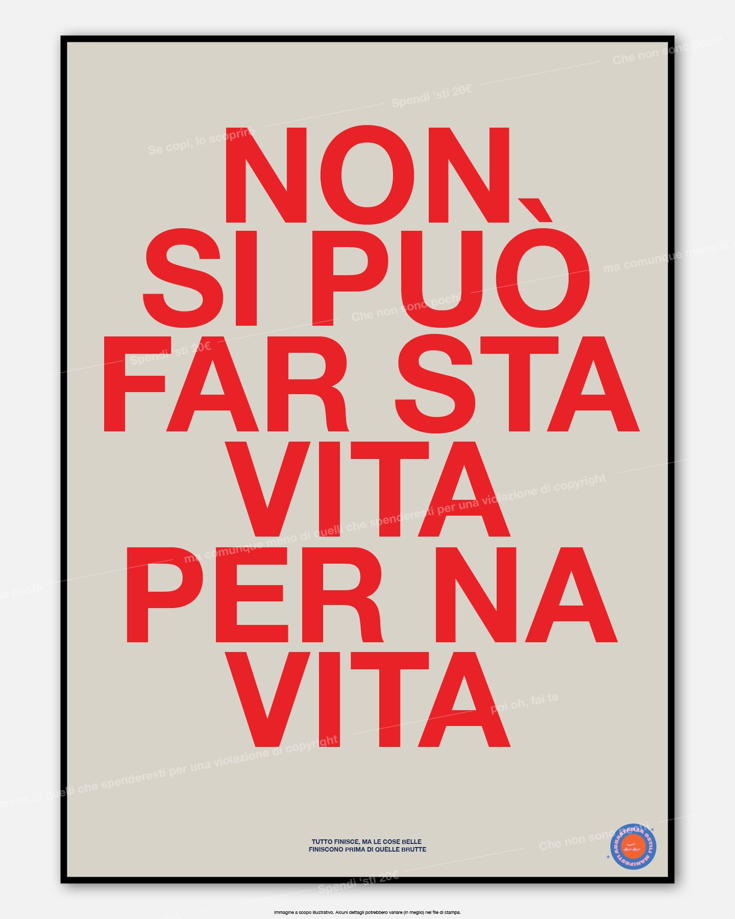 Poster Non si può far sta vita - Manifesti Abbastanza Ostili